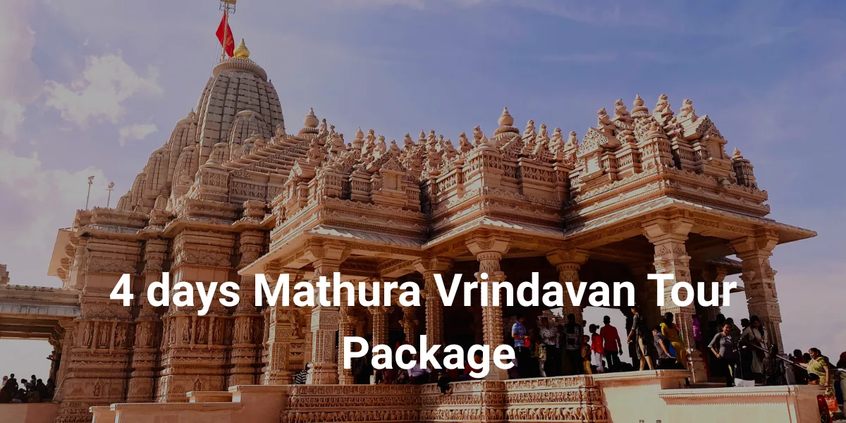 4 Days Mathura Vrindavan Tour Package from Delhi - Vrindavan Travel ...