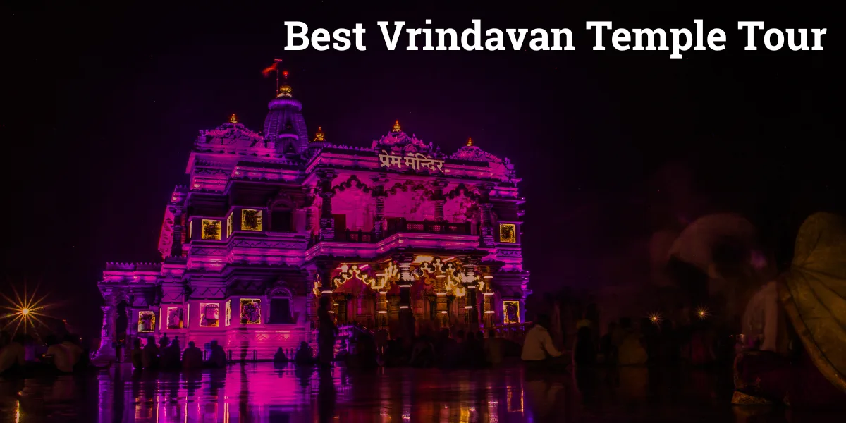 Best Vrindavan Temple Tour – Where Every Step Becomes Prayer ...